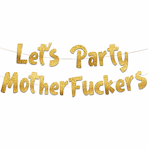 Let's Party Mofos Glitter Banner - Funny Bachelorette, Birthday, Bachelor Decorations - 21st - 30th - 40th - 50th Birthday