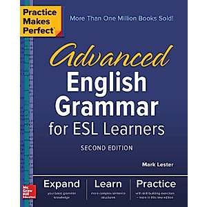 Practice Makes Perfect: Advanced English Grammar for ESL Learners, Second Edition