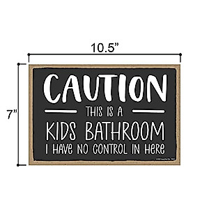 Honey Dew Gifts, Caution This is a Kids Bathroom I Have No Control in Here, 10.5 Inches by 7 Inches, Bathroom Wood Hanging Sign, Bath Decor, Toilet Signs, Restroom Decor