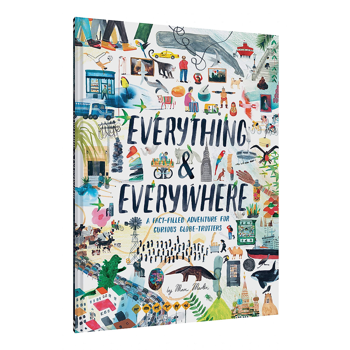 Everything & Everywhere: A Fact-Filled Adventure for Curious Globe-Trotters (Travel Book for Children, Kids Adventure Book, World Fact Book for Kids)