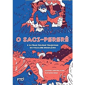 O Saci-pererê e outras figuras traquinas do folclore brasileiro (Portuguese Edition)