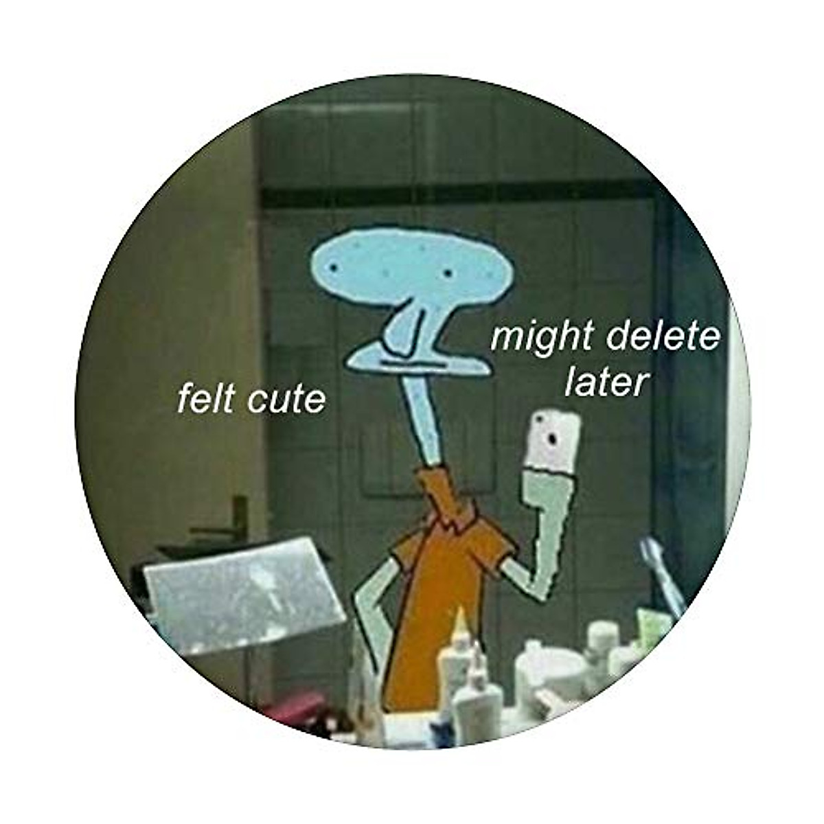Felt Cute might delete later Mirror Funny Lol Meme Art PopSockets PopGrip: Swappable Grip for Phones & Tablets