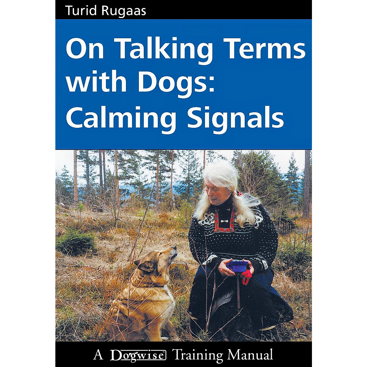 On Talking Terms with Dogs: Calming Signals
