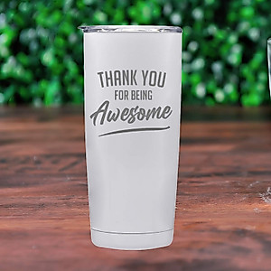 Thank you for Being Awesome 20oz Stainless Steel Tumbler - Thank you Gifts - Gifts for Women Coworker Gifts - Boss Gifts - Teacher Gifts - Thank You Gift for Best Friends - Gifts for Friends (White)