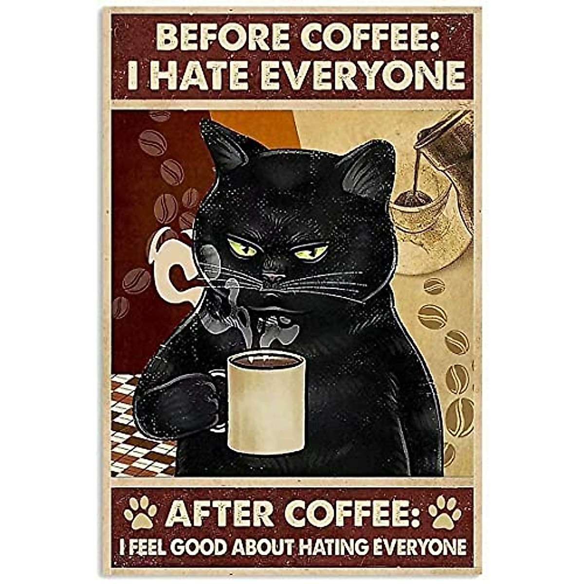 Black Cat Metal Poster Before Coffee I Hate Everyone Afeter Coffee I Feel Good About Hating Everyone Funny Kitty Tin Signs Cafe Restaurant Kitchen Living Room Bathroom Home Art Wall Decor
