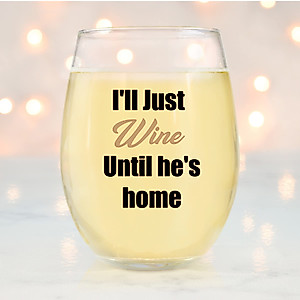 I'll Just Wine Until He's Home 21 Oz Deployment Wine Glass, Military, Army Wife, Navy Wife, Marine Wife, Air Force Wife