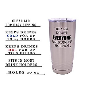 Rogue River Tactical Funny I really Doubt Everyone Was Kung Fu Fighting Large 20 Ounce Travel Tumbler Mug Cup w/Lid Sarcastic Work Gift