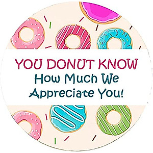Donut Know How Much We Appreciate You Stickers,Donut Appreciation Stickers,1.5 Inch Teacher,Staff,or Employee Appreciation Thank You Sticker,Great for Envelope Seals and Gift Bags