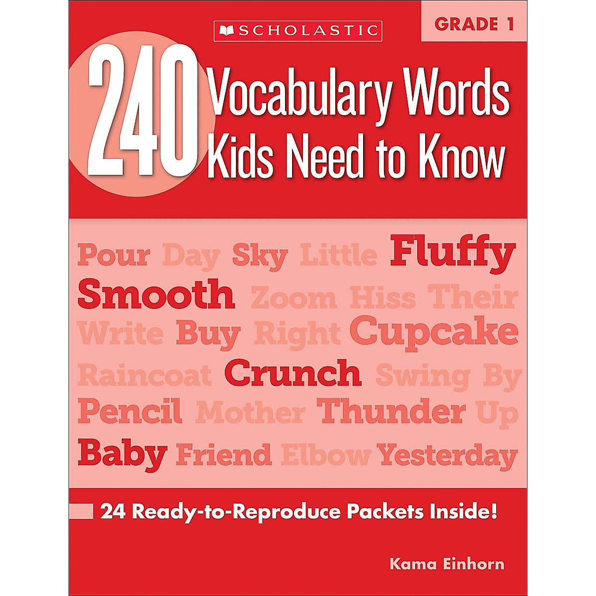 240 Vocabulary Words Kids Need to Know, Grade 1: 24 Ready-to-reproduce Packets That Make Vocabulary Building Fun & Effective