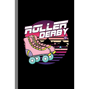 Roller Derby: Skating Gift For Skaters (6"x9") Lined Notebook To Write In