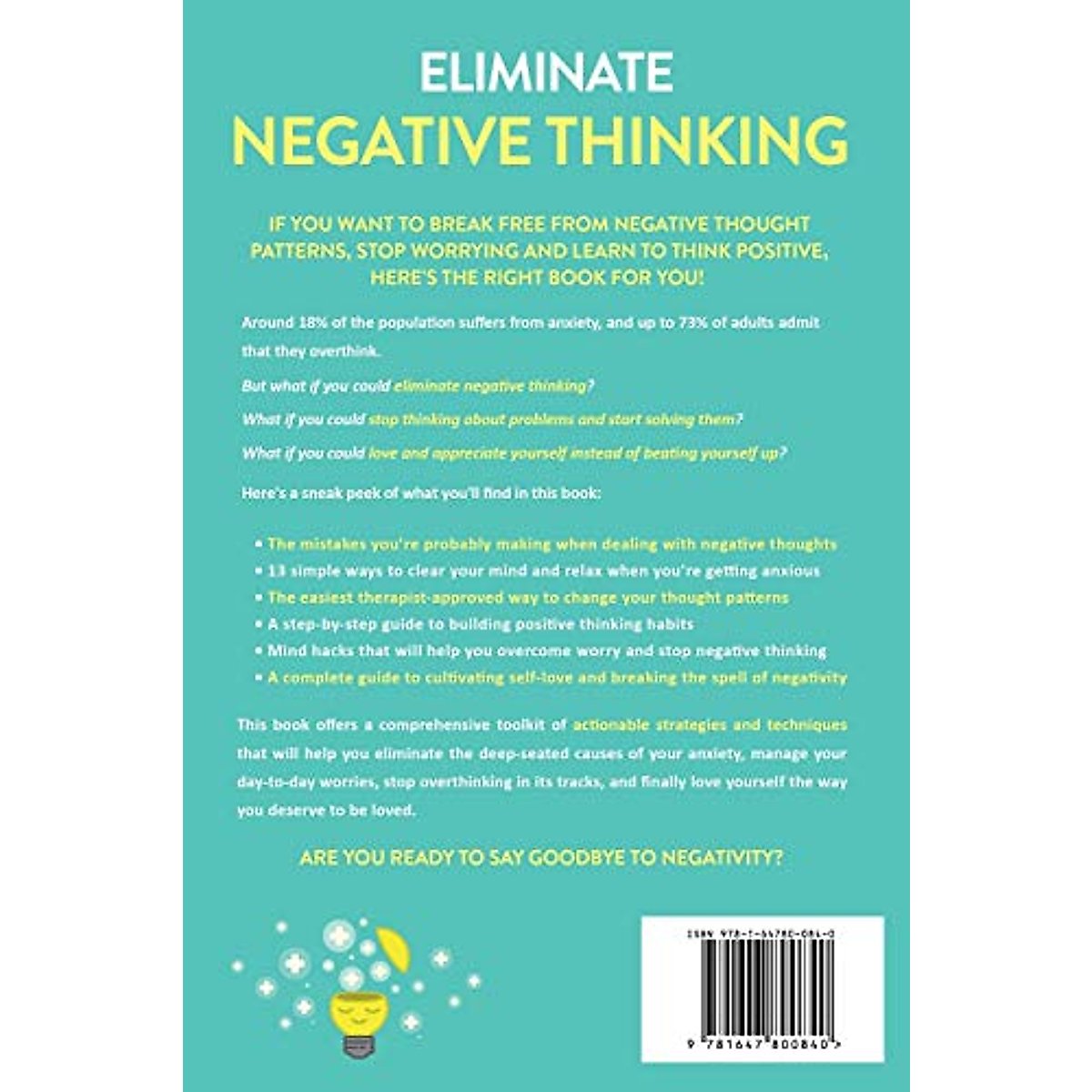 Eliminate Negative Thinking: How to Overcome Negativity, Control Your Thoughts, And Stop Overthinking. Shift Your Focus into Positive Thinking, Self-Acceptance, And Radical Self Love