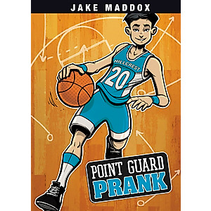 Point Guard Prank (Jake Maddox Sports Stories) (Jake Maddox Sports Story)