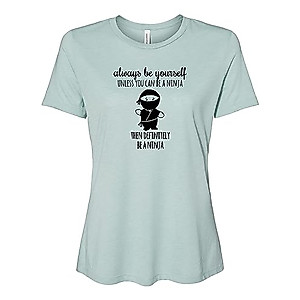 Always Be Yourself Unless You Can Be A Ninja, Cute Women's Screen Printed Crew Neck Tee, Shirts With Sayings, Dusty Blue or Olive (M, Dusty Blue)