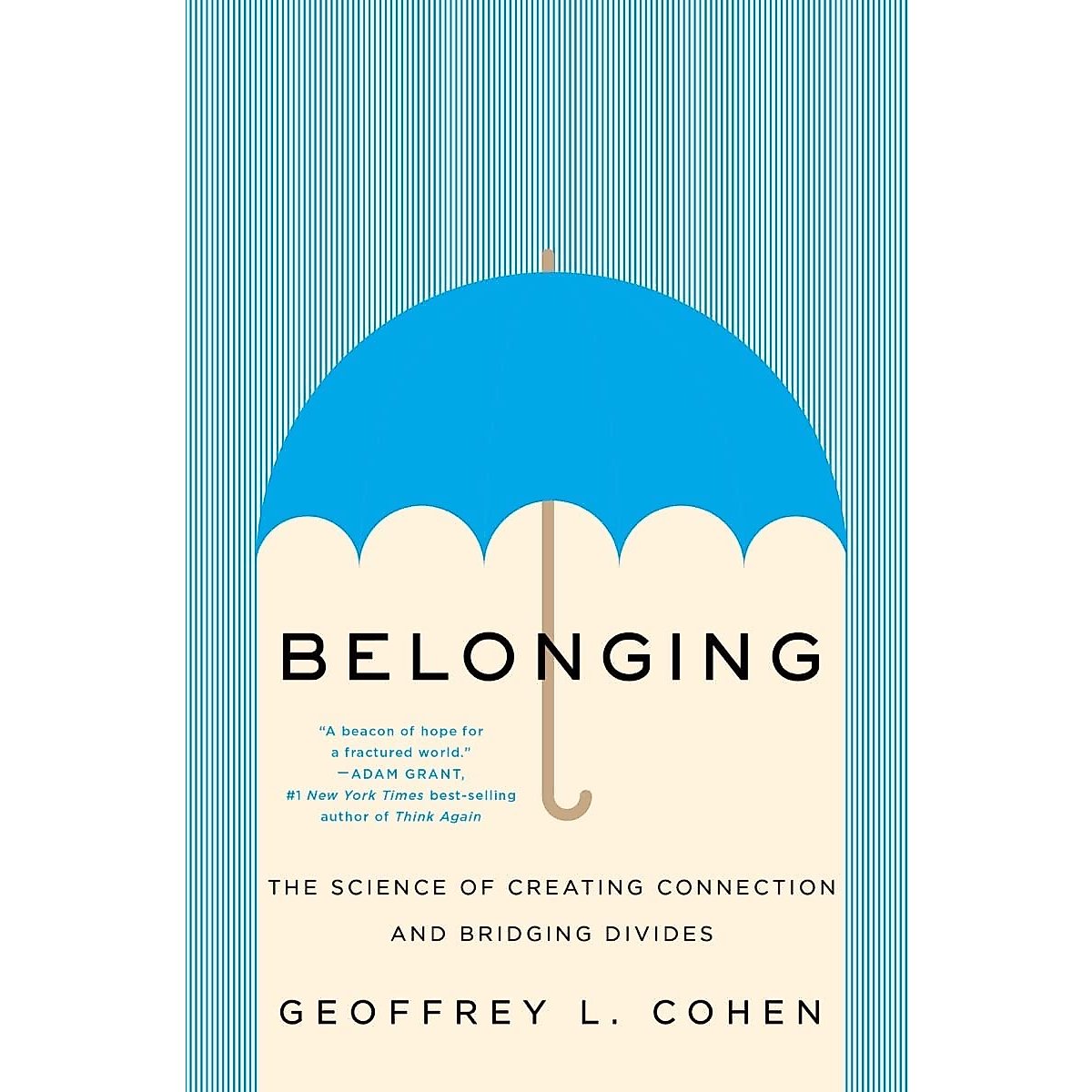 Belonging: The Science of Creating Connection and Bridging Divides