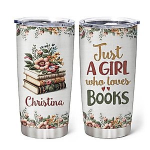 Hyturtle Personalized Printed Book Tumbler - Birthday Gifts For Book Lover - Book Lover Gifts for Women - Just A Girl Who Loves Books Custom Name 20oz Vacuum Insulated Stainless Steel Tumbler