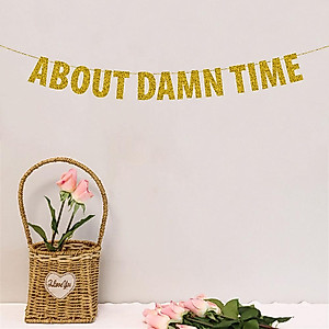 About Damn Time Banner, Funny Wedding/Bridal Shower/Engagement/Anniversary/Baby Shower/Birthday Party Decoration Supplies
