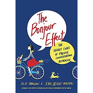 The Bonjour Effect: The Secret Codes of French Conversation Revealed