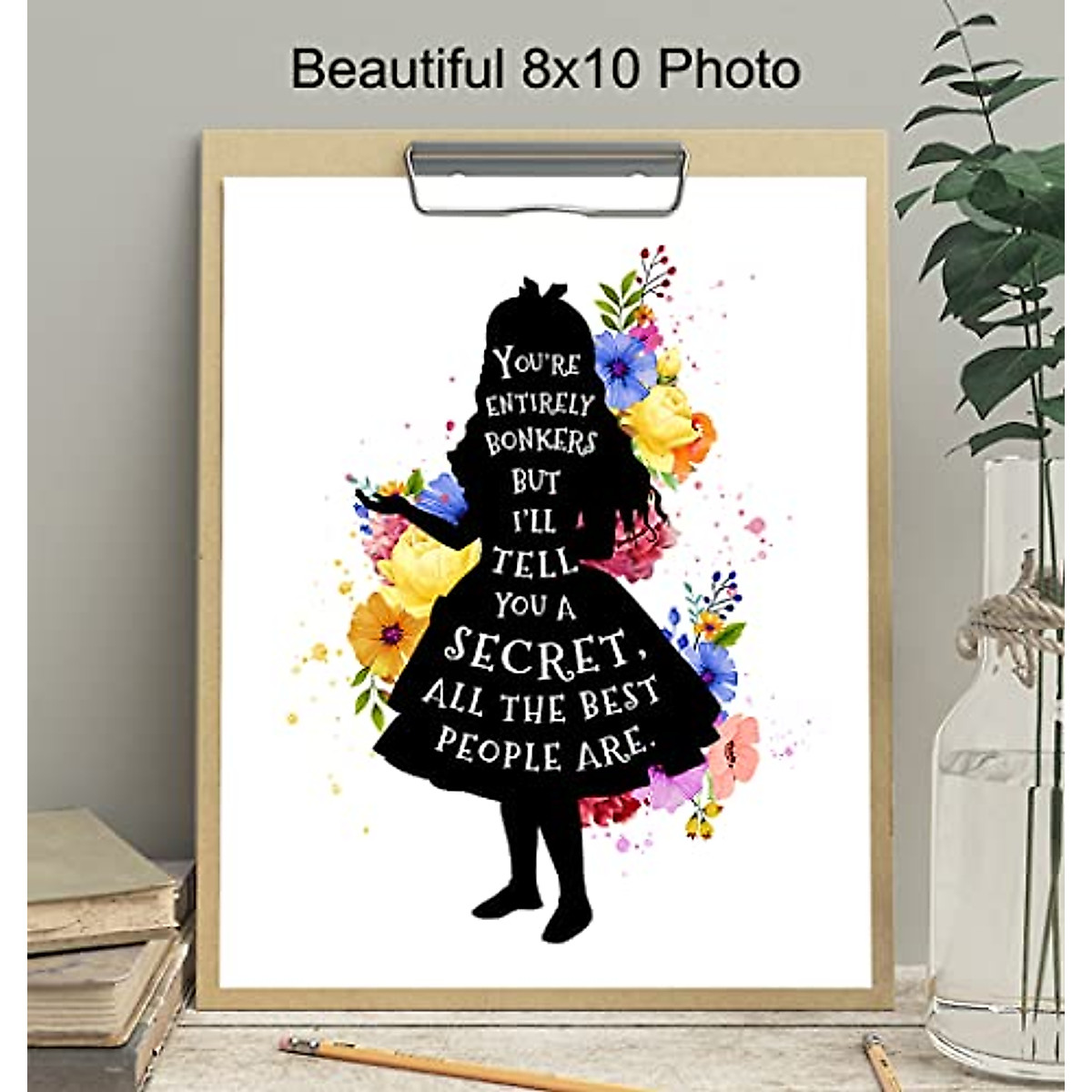 Alice Wonderland Decor, Gift decoration Poster - Cute Inspiration Wall Art - Floral Shabby chic Gift - Home Decor for Living room Home Office Girl Room Woman Bedroom - Family Wall Art UNFRAMED 8X10