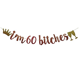 I'm 60 Bitches Banner Rose Gold Glitter Paper Funny Party Decorations for 60th Birthday Party Supplies Happy 60TH Birthday Cheers to 60 Years Old Letters Rose Gold Betteryanzi