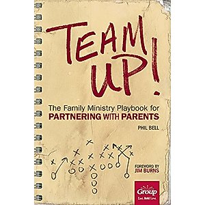 Team Up!: The Family Ministry Playbook for Partnering With Parents