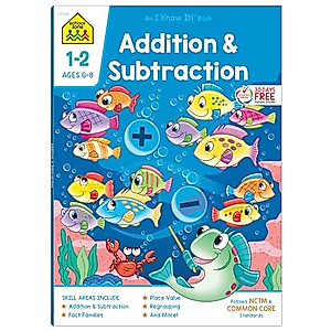 School Zone Addition and Subtraction Workbook: 1st Grade Math, Place Value, Regrouping, Fact Tables, and More (School Zone I Know It!® Workbook Series)