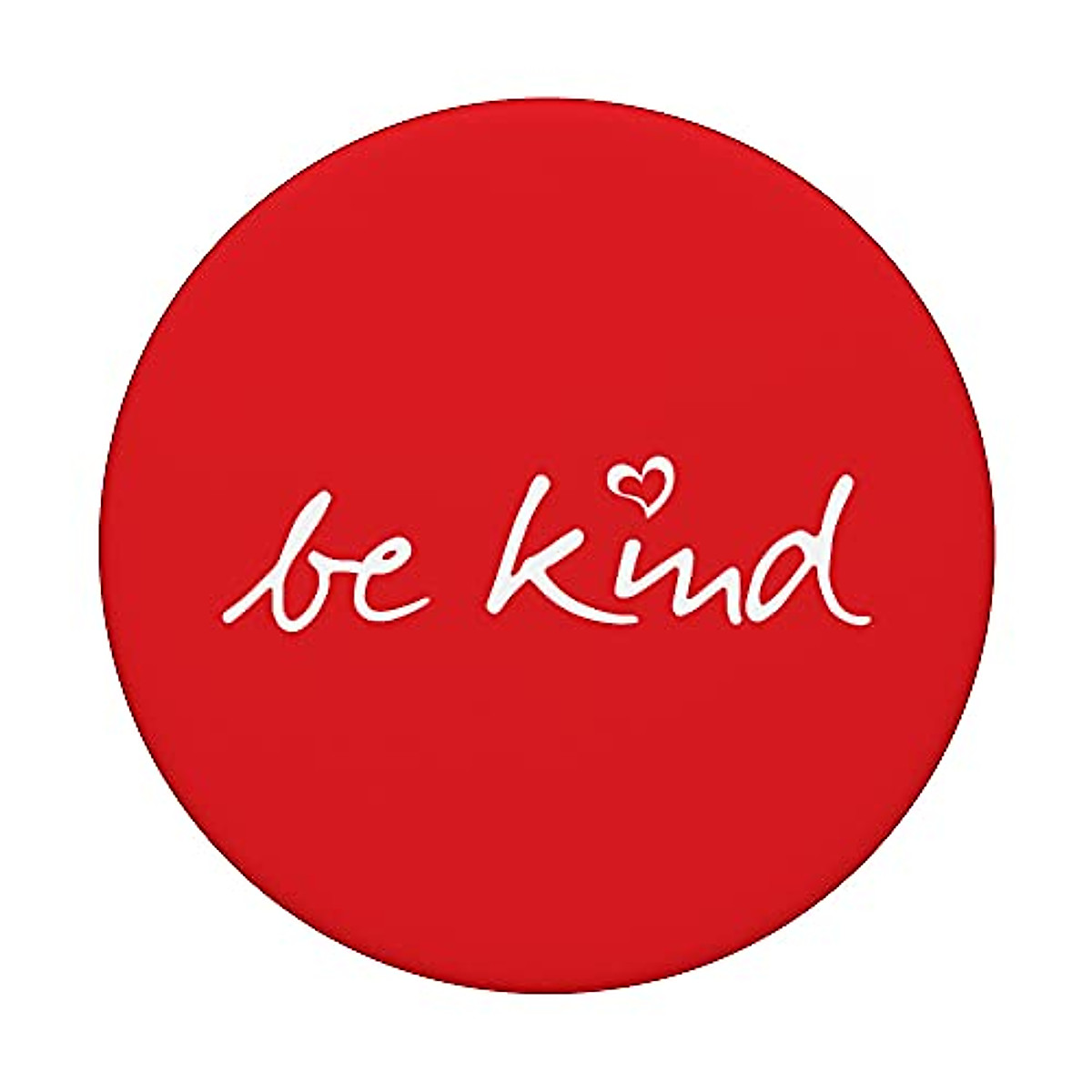 Be very Kind - Kind Love Heart - White Red Color Pop Sockets PopSockets Swappable PopGrip