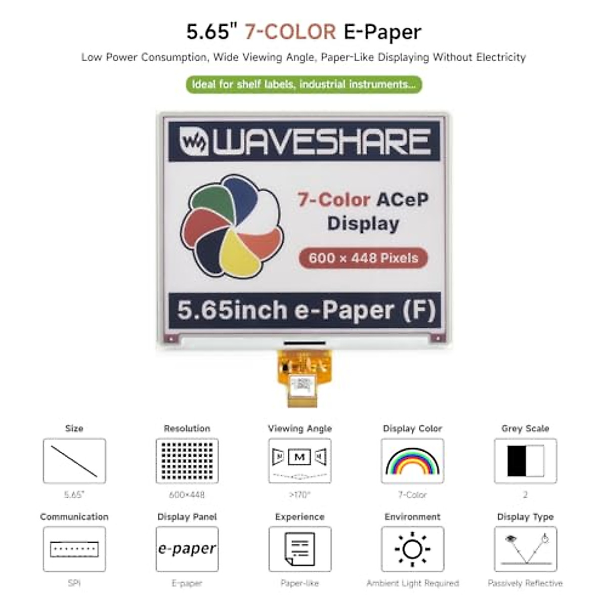 Waveshare 5.65inch Colorful E-Paper E-Ink Raw Display Compatible with Raspberry Pi 4B/3B+/3B/2B/B+/A+/Zero/Zero W/WH/Zero 2W Series Boards 600×448 Pixels ACeP 7-Color Without PCB