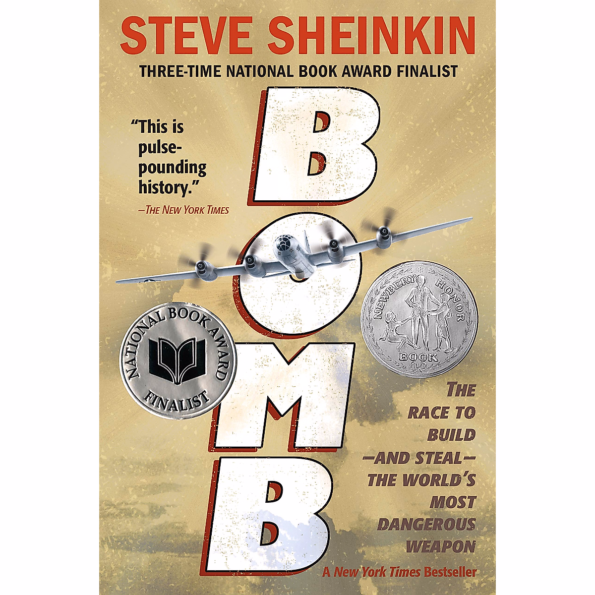 Bomb: The Race to Build--and Steal--the World's Most Dangerous Weapon (Newbery Honor Book & National Book Award Finalist)