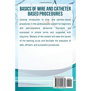 Basics of Wire and Catheter Based Procedures: For Beginners And Peri-Procedure Personnel