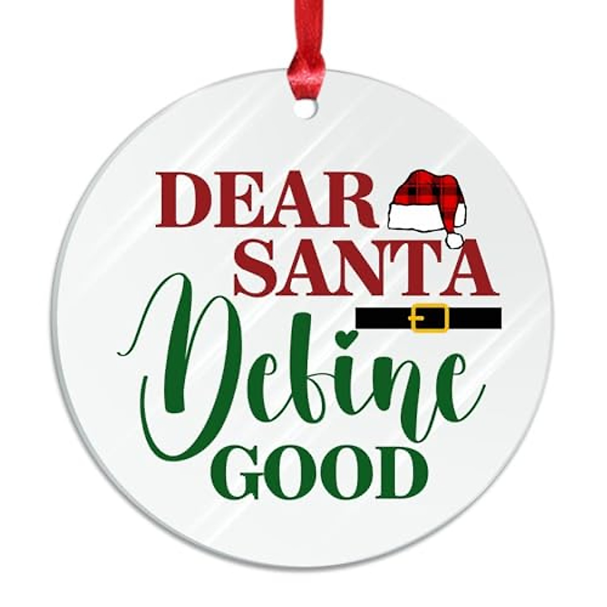 BESTORLOVE Dear Santa Define Good Acrylic Christmas Ornament Acrylic Keepsake Inspirational Bible Verse 3 Inch with Hole Christmas Tree Decoration for Lover Housewarming Gift