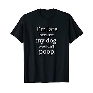 Humorous Joke Cute Dog Mom Dad Poop Gift Stocking Stuffer T-Shirt