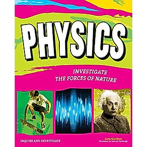 Physics: Investigate the Forces of Nature