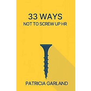 33 Ways Not to Screw Up HR
