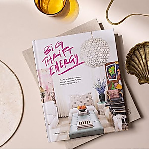 Big Thrift Energy: The Art and Thrill of Finding Vintage Treasures-Plus Tips for Making Old Feel New