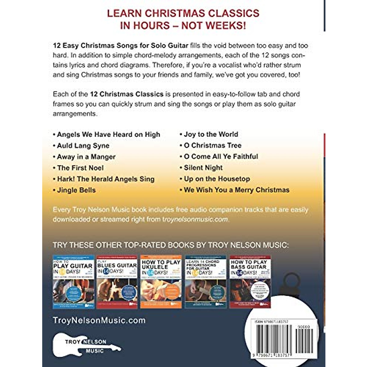 12 Easy Christmas Songs for Solo Guitar: 12 Classic Songs. 6 Easy Chords. (Strum It! Pick It! Sing It!)