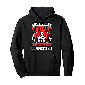 Weekend Forecast 100% Chance of Composting Pullover Hoodie