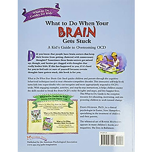 What to Do When Your Brain Gets Stuck: A Kid's Guide to Overcoming OCD (What-to-Do Guides for Kids Series)