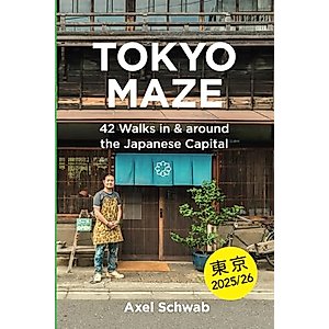 Tokyo Maze – 42 Walks in and around the Japanese Capital: A Guide with 108 Photos, 48 Maps, 300 Weblinks and 100 Tips (Japan Travel Guide)