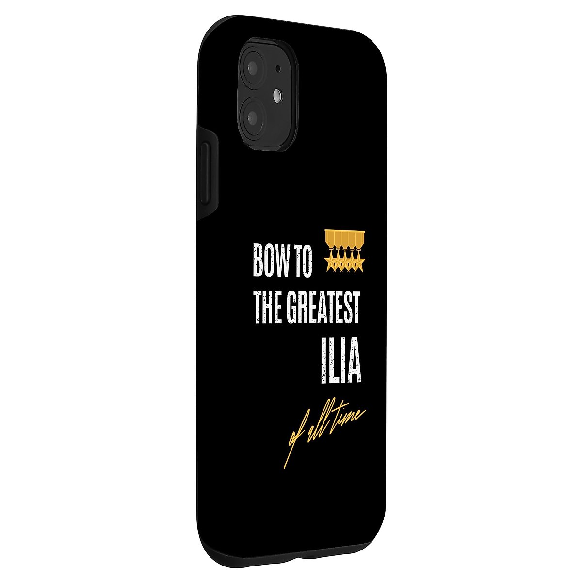 iPhone 11 Bow To The Greatest Ilia Of All Time First Given Name Case