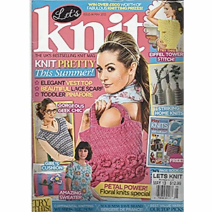 LET'S KNIT, MAY,2013 ISSUE 66 (THE UK'S BEST SELLING KNIT MAGAZINE)