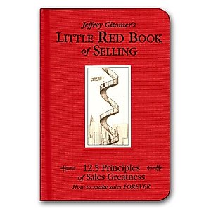 The Little Red Book of Selling: 12.5 Principles of Sales Greatness