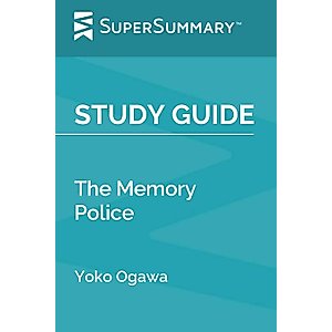 Study Guide: The Memory Police by Yoko Ogawa (SuperSummary)