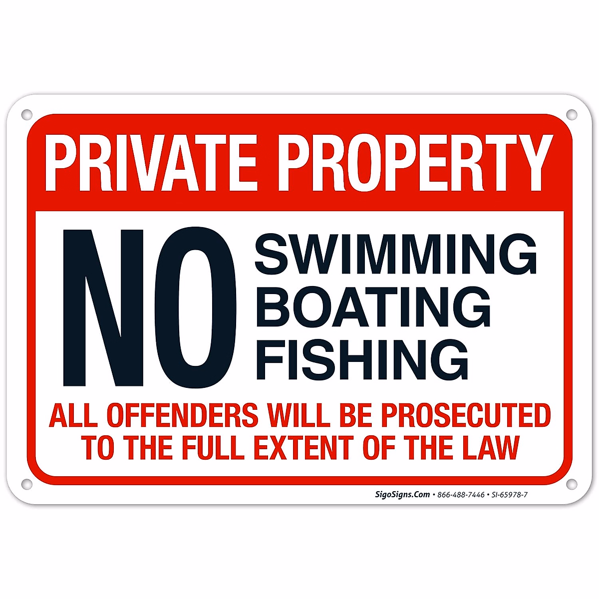 Sigo Signs, No Swimming Boating Fishing Offenders Prosecuted to The Full Extent of The Law Sign, 10x7 Inches, 55 mil Thick HDPS (high Density polystyrene), Made in USA