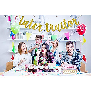 Gold Glitter Later Traitor Banner Sign Garland Pre-Strung for Office Coworker Quiting or Going Away Party Decorations