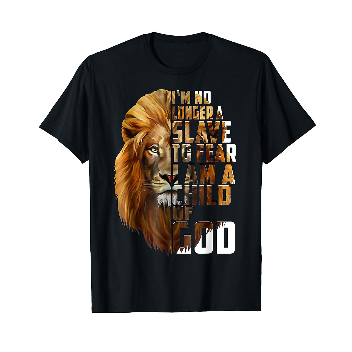 I'm No Longer A Slave To Fear I Am A Child Of God Lion T-Shirt