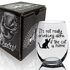Toasted Tales - It's Not Really Drinking Alone if the Cat is Home Wine Glass | Funny Best Gift For Cat Lovers | Birthday Gift For Cat Owner | Cat Mom Pet Lover Gifts For Him, Her & Friends (15 oz)