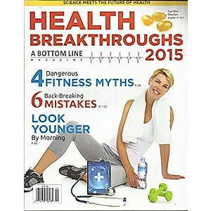 HEALTH BREAKTHROUGHS MAGAZINE, 2015 BACK - BREAKING 6 MISTAKES LOOK YOUNGER,