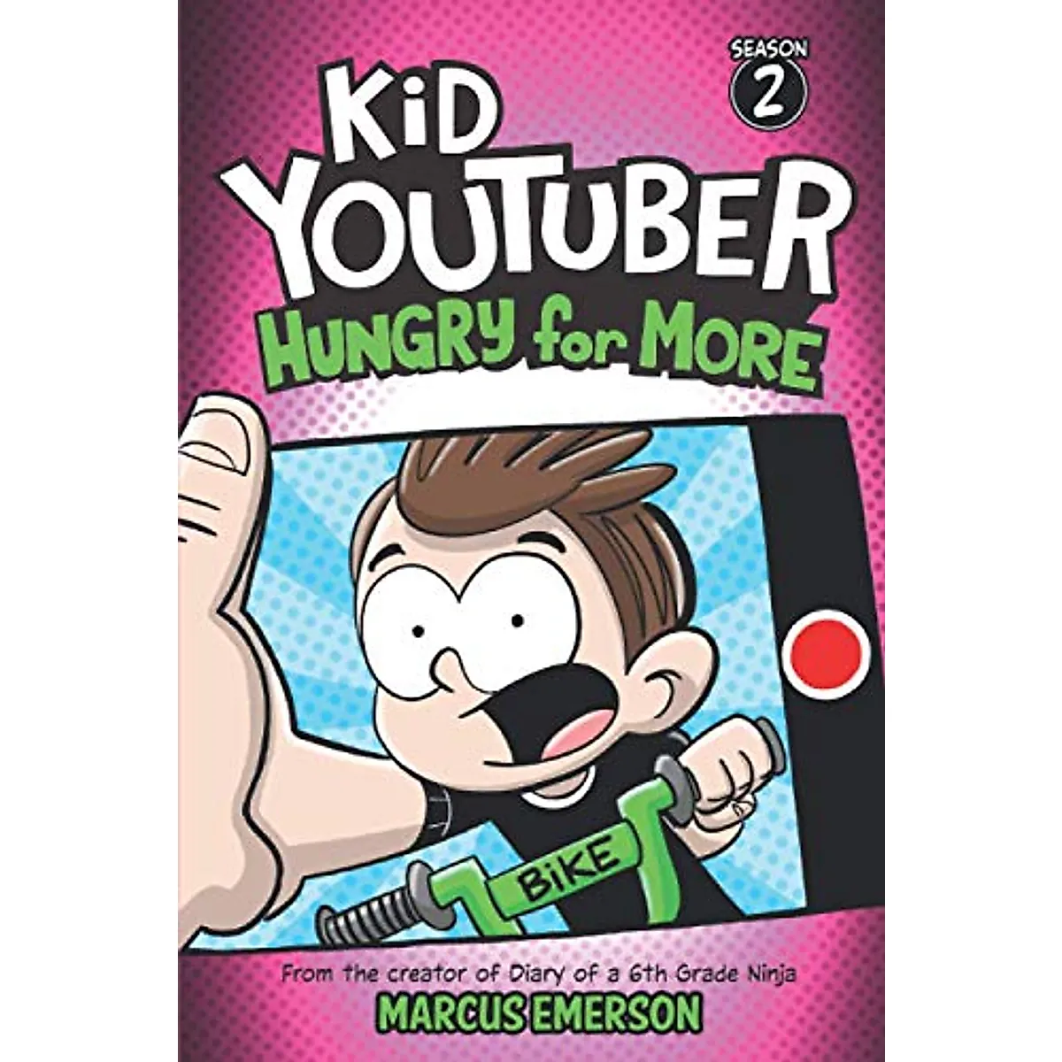 Kid Youtuber 2: Hungry for More: From the Creator of Diary of a 6th Grade Ninja