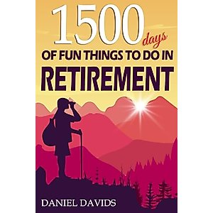 1500 Days of Fun Things to Do in Retirement