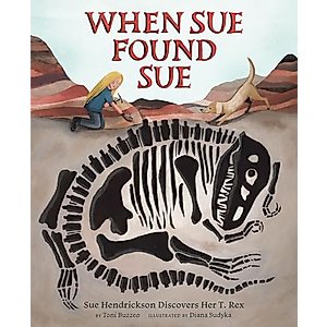 When Sue Found Sue: Sue Hendrickson Discovers Her T. Rex